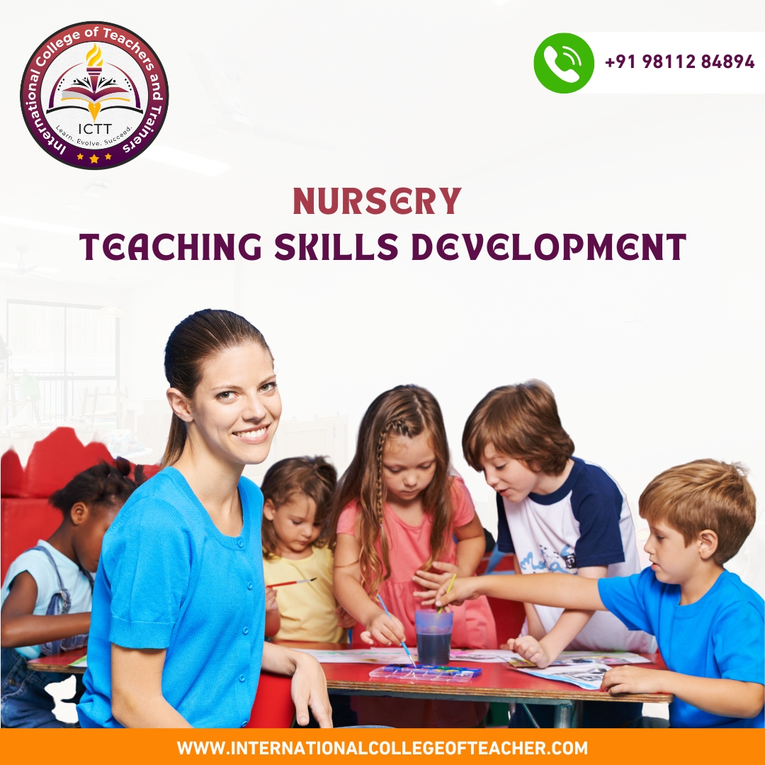 Nursery Teaching Skills Development: Shaping Future Educators - International College of ...