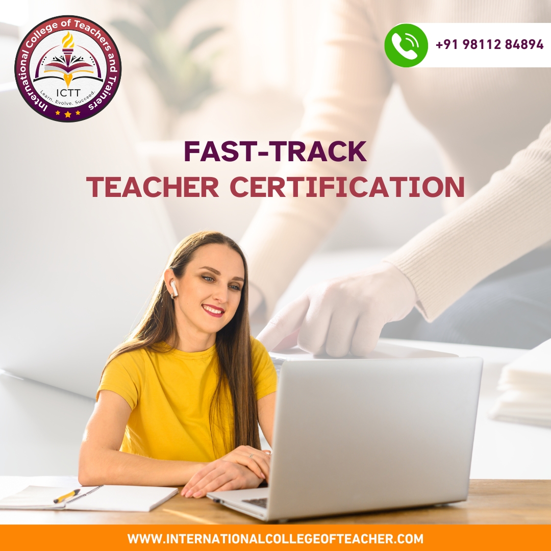 Fast-Track Teacher Certification: Your Gateway to a Teaching Career with ICTT - International ...